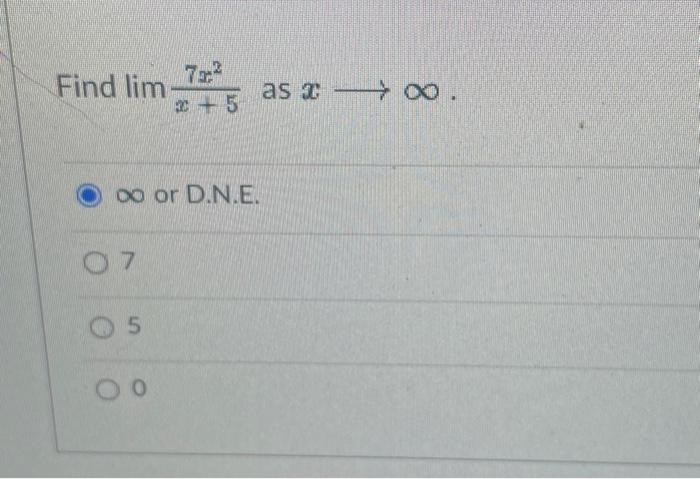 Solved limx+57x2 ∞ or D.N.E. | Chegg.com