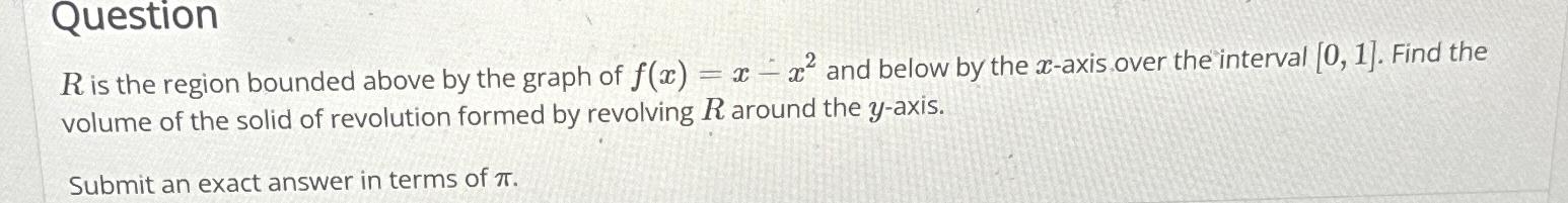 Solved QuestionR ﻿is the region bounded above by the graph | Chegg.com