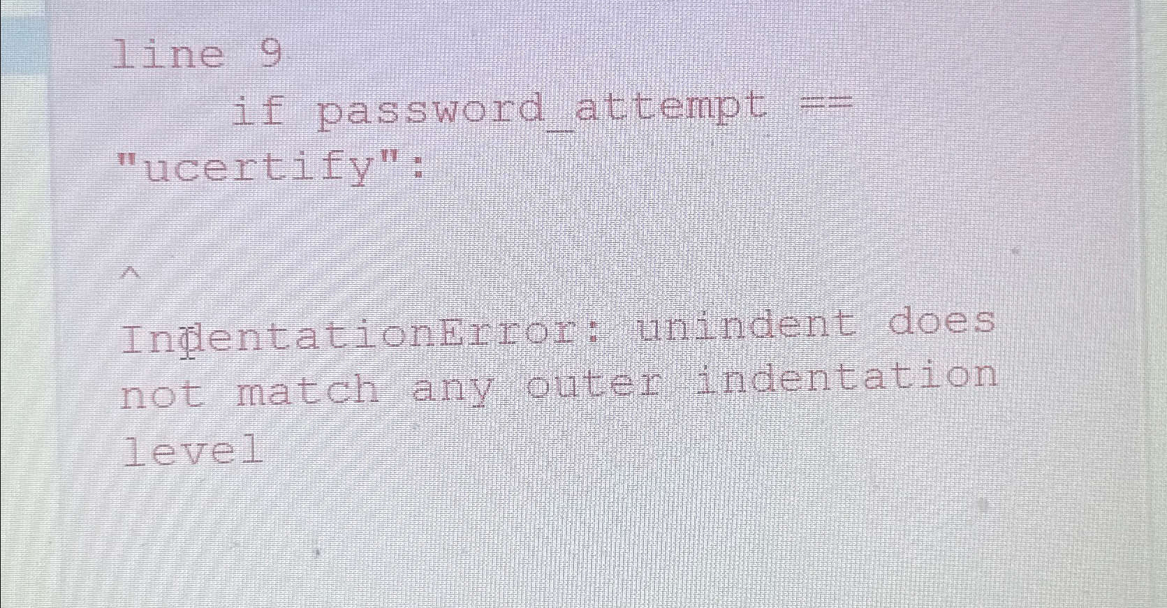 Solved line 9if password_attempt =="ucertify":I | Chegg.com