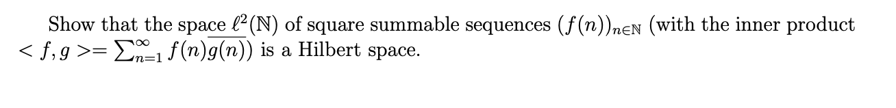 Solved Show that the space l2(N) ﻿of square summable | Chegg.com