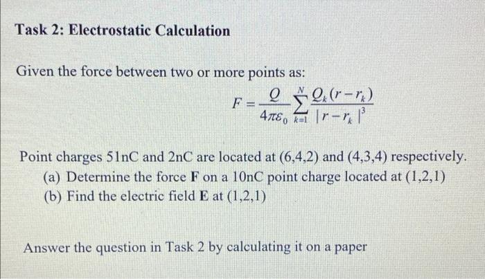 Solved Task 2: Electrostatic Calculation Given the force | Chegg.com