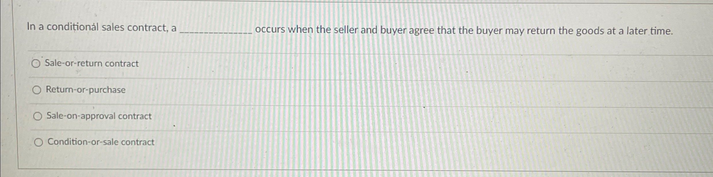 Solved In a conditionál sales contract, a occurs when the | Chegg.com