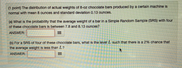 Solved (1 point) The distribution of actual weights of 8-oz | Chegg.com