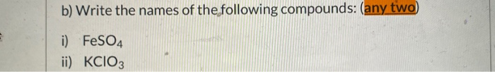 Solved b) Write the names of the following compounds: (any | Chegg.com