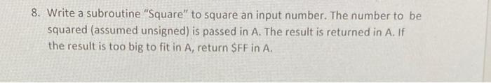 Solved 8 Write A Subroutine Square To Square An Input