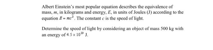 Solved Albert Einstein's most popular equation describes the | Chegg.com