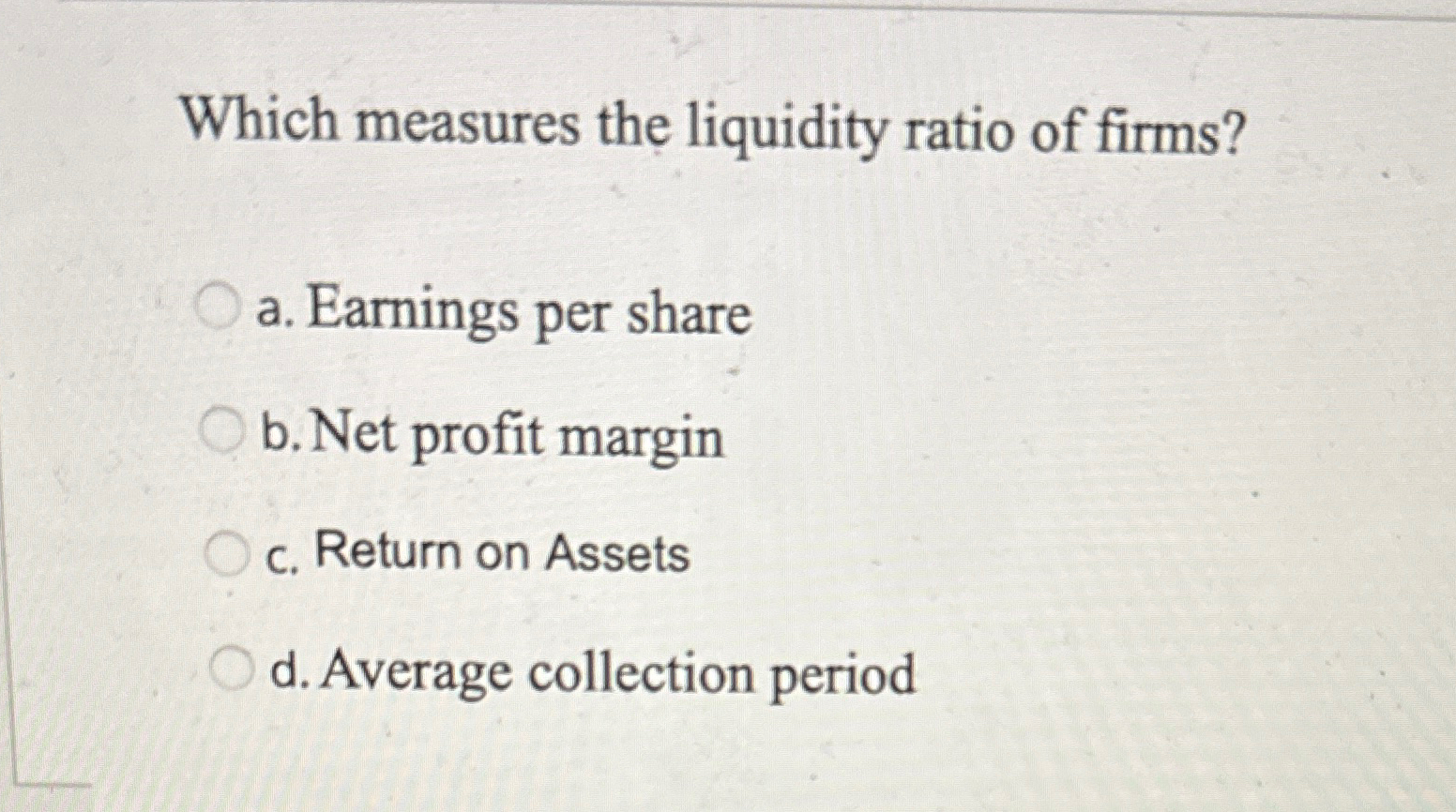 Which measures the liquidity ratio of firms?a. | Chegg.com