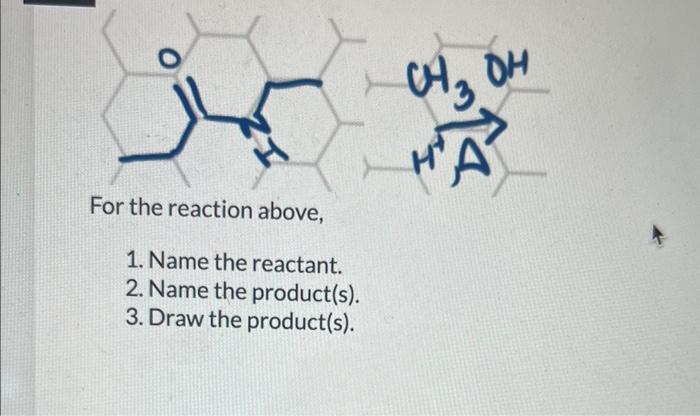 Solved For the reaction above, 1. Name the reactant. 2. Name | Chegg.com