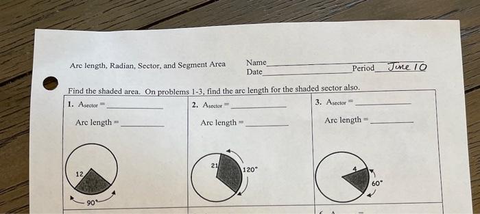 Solved Are length, Radian, Sector, and Segment Area Name | Chegg.com