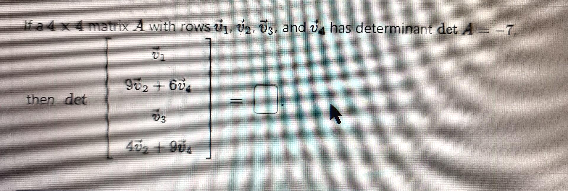 Solved If a 4×4 matrix A with rows v1,v2,v5, and v4 has | Chegg.com