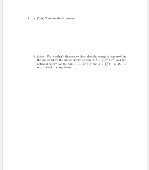 Solved 3. a. (5pts) State Noether's theorem. b. (10pts) Use | Chegg.com Solved 3. a. (5pts) State Noether's theorem. b. (10pts) Use | Chegg.com