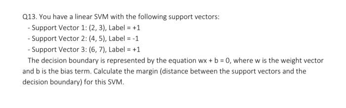 Solved Q13. You have a linear SVM with the following support | Chegg.com