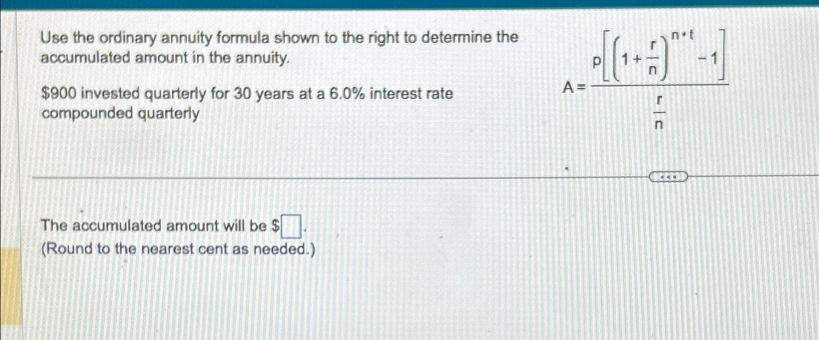 Solved Use the ordinary annuity formula shown to the right | Chegg.com