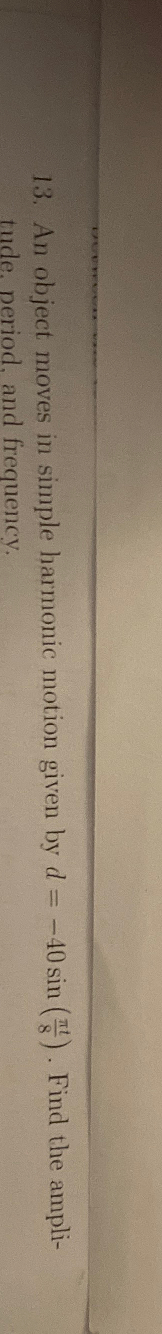 Solved An object moves in simple harmonic motion given by | Chegg.com
