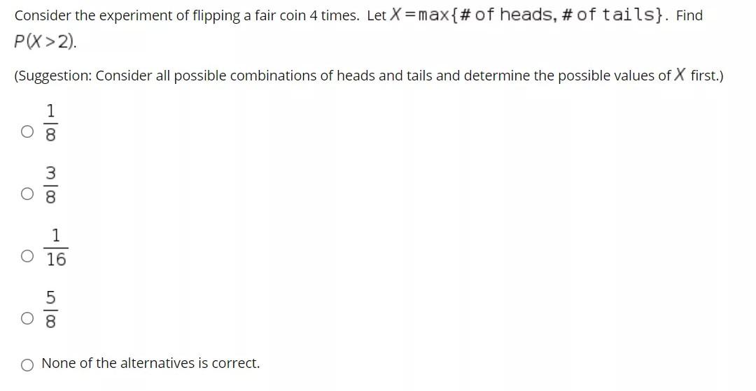 Solved Consider the experiment of flipping a fair coin 4 | Chegg.com
