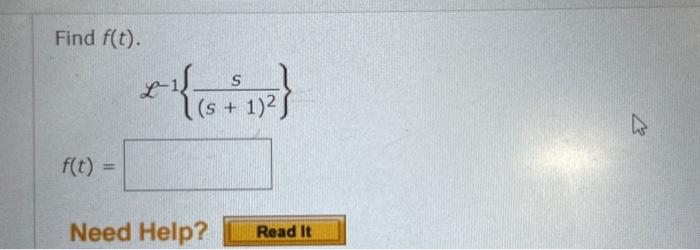 Solved Find f(t) L−1{(s+1)2s} f(t)= | Chegg.com
