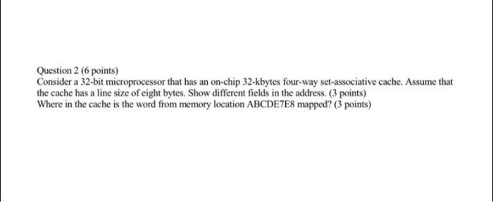 Solved Question 2 (6 Points) Consider A 32-bit 