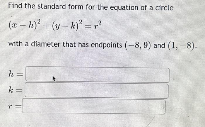 Solved Find the standard form for the equation of a circle | Chegg.com
