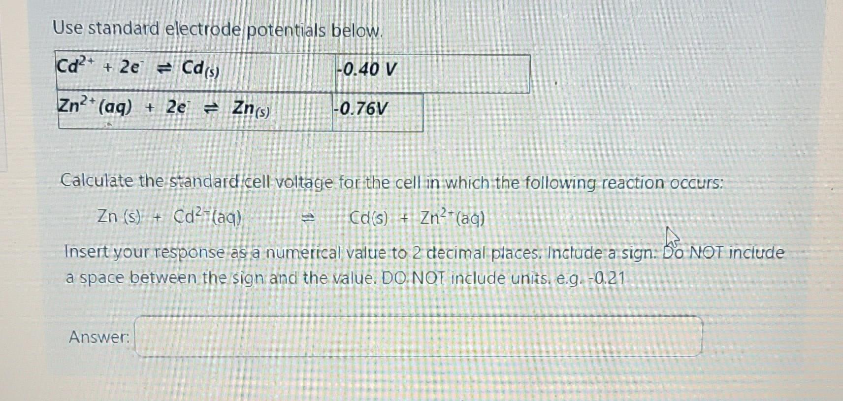 Solved Use standard electrode potentials below. Calculate | Chegg.com
