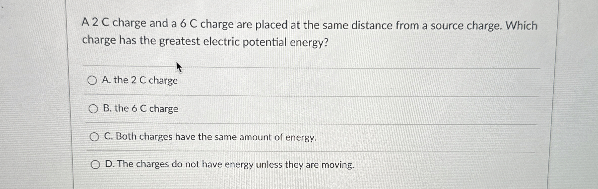Solved A 2 ﻿C charge and a 6C ﻿charge are placed at the same | Chegg.com
