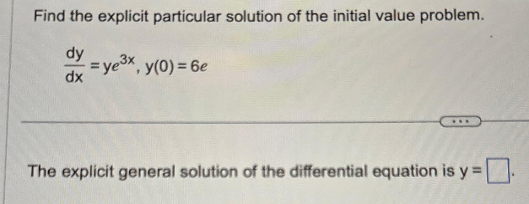 Solved Find the explicit particular solution of the initial | Chegg.com