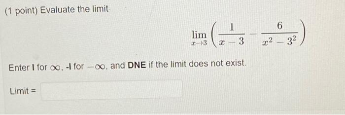 Solved (1 point) Evaluate the limit ( x 3 x - 3 Enter I for | Chegg.com