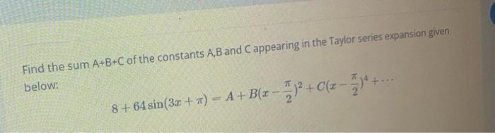 Solved Find the sum A+B+C of the constants A,B and C | Chegg.com