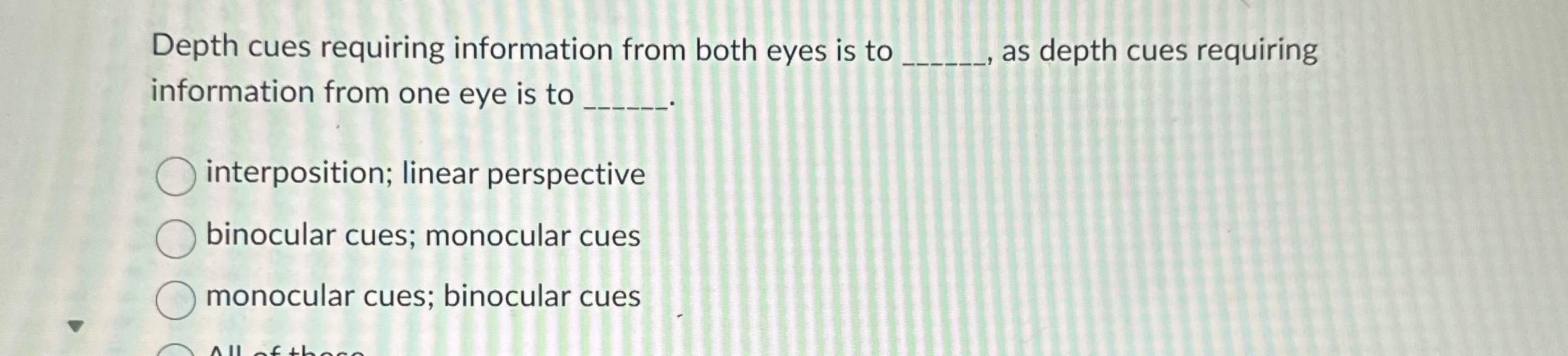 Solved Depth cues requiring information from both eyes is to | Chegg.com