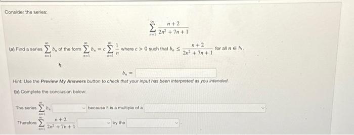 Solved Consider the series: (a) Find a series bn of the form | Chegg.com