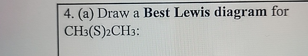 Solved Draw a Best Lewis diagram for CH3(S)2CH3 ﻿: | Chegg.com