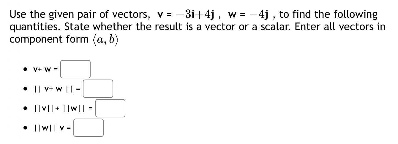 Solved Use the given pair of vectors, v=-3i+4j,w=-4j, ﻿to | Chegg.com