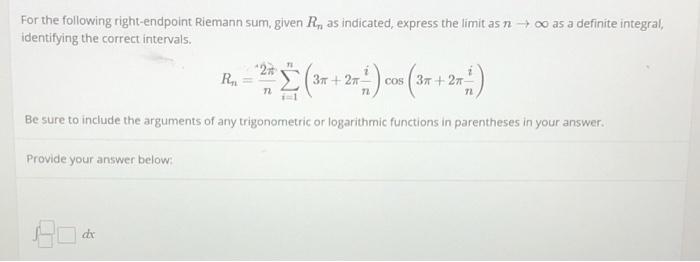 Solved For the following right-endpoint Riemann sum, given | Chegg.com