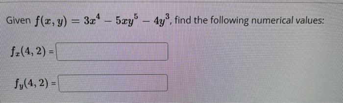 Solved Given f(x,y)=3x4−5xy5−4y3, find the following | Chegg.com