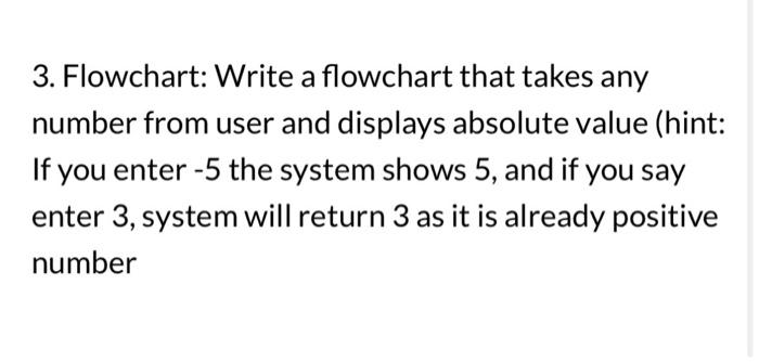 Solved 3. Flowchart: Write a flowchart that takes any number | Chegg.com