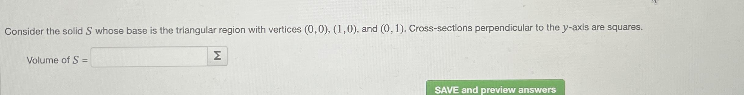 Solved Consider the solid S ﻿whose base is the triangular | Chegg.com