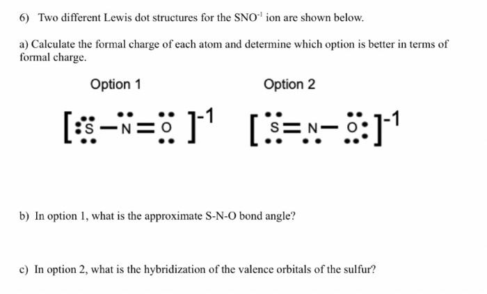 Solved 6) Two different Lewis dot structures for the SNO-ion | Chegg.com