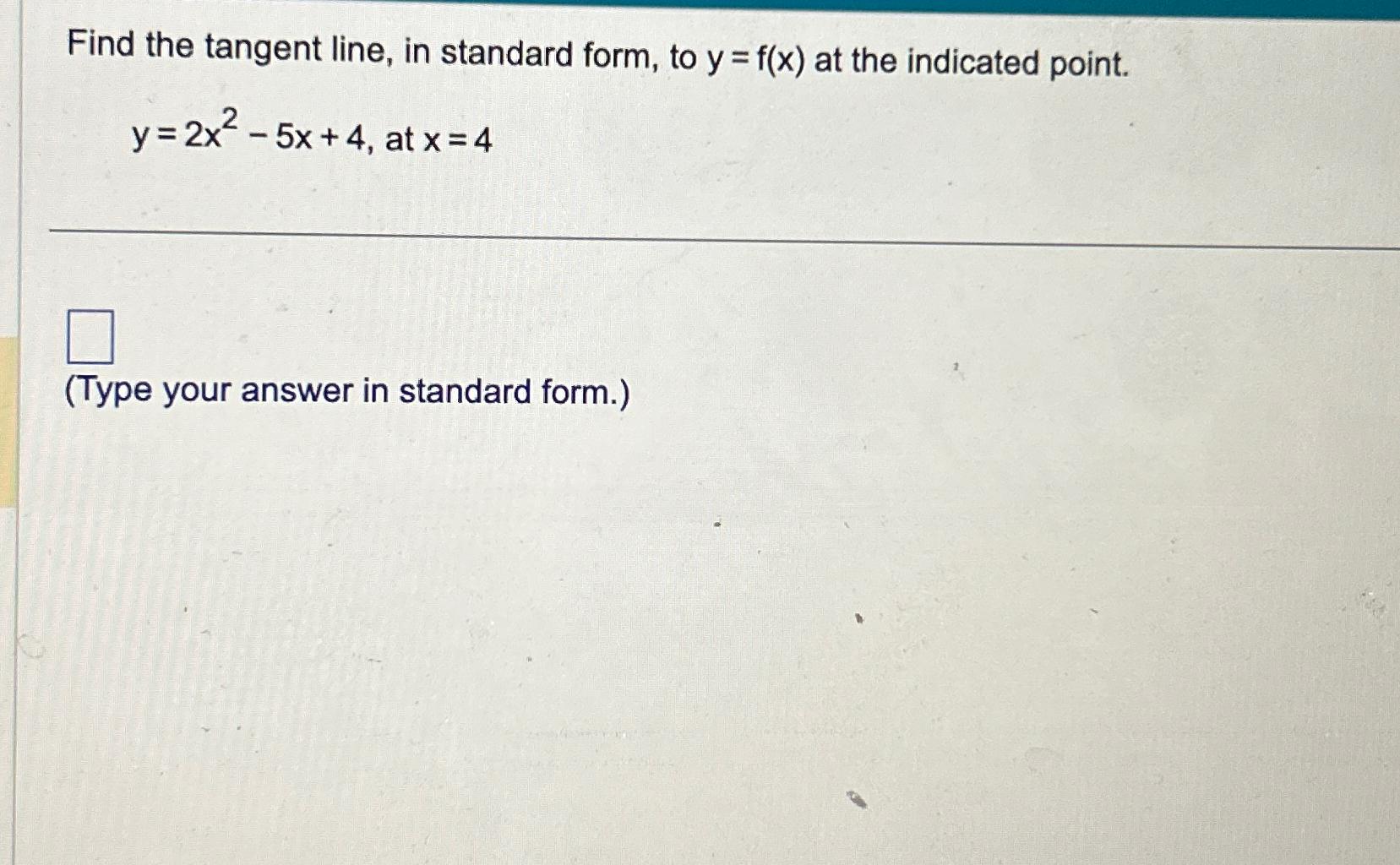 Solved Find the tangent line, in standard form, to y=f(x) | Chegg.com