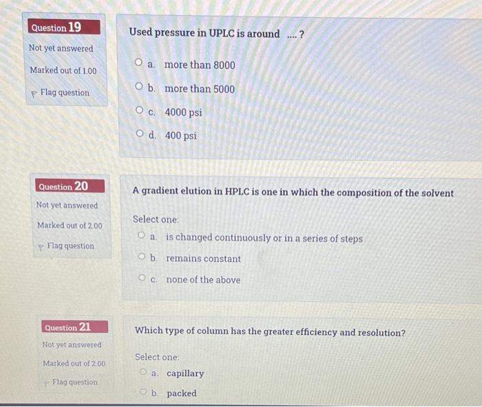 Solved Question 19 Used pressure in UPLC is around ....? Not | Chegg.com