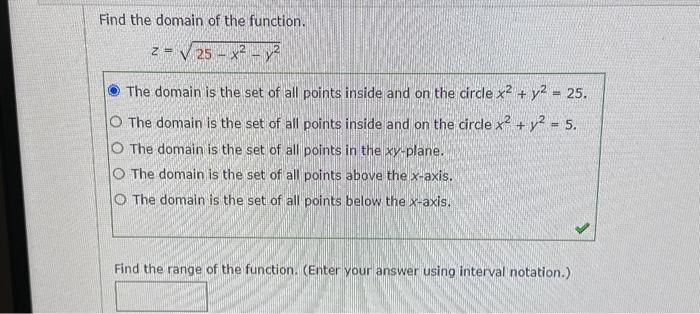 Solved Find the domain of the function. z=25−x2−y2 The | Chegg.com