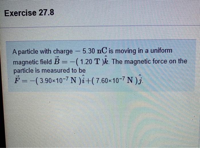Solved Exercise 27.8 A particle with charge – 5.30 nC is | Chegg.com