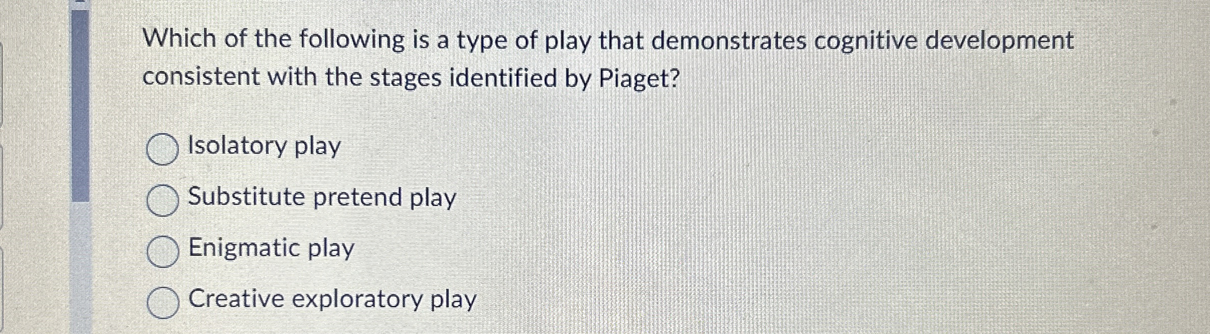 Solved Which of the following is a type of play that | Chegg.com