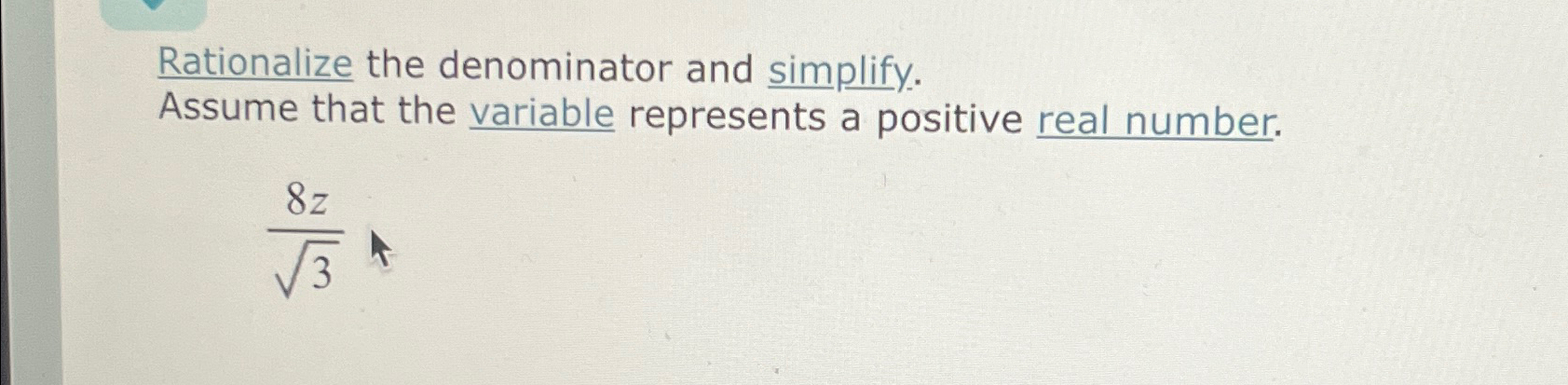 Solved Rationalize the denominator and simplify.Assume that | Chegg.com