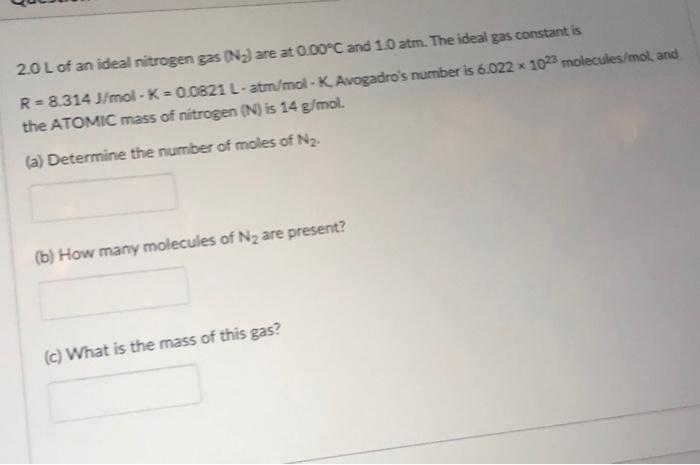 Solved 2.0 L of an ideal nitrogen gas (N) are at 0.00°C and | Chegg.com