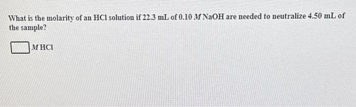 Solved What is the molarity of an HCl solution if 22.3 mL of | Chegg.com