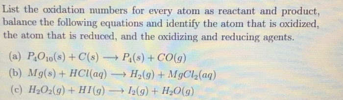 Solved List the oxidation numbers for every atom as reactant | Chegg.com