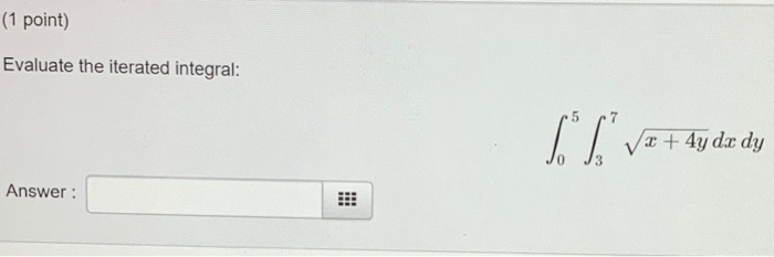 Solved (1 point) Evaluate the iterated integral: 6Tv x + 4y | Chegg.com