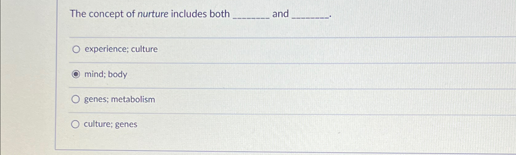 Solved The concept of nurture includes both andexperience; | Chegg.com