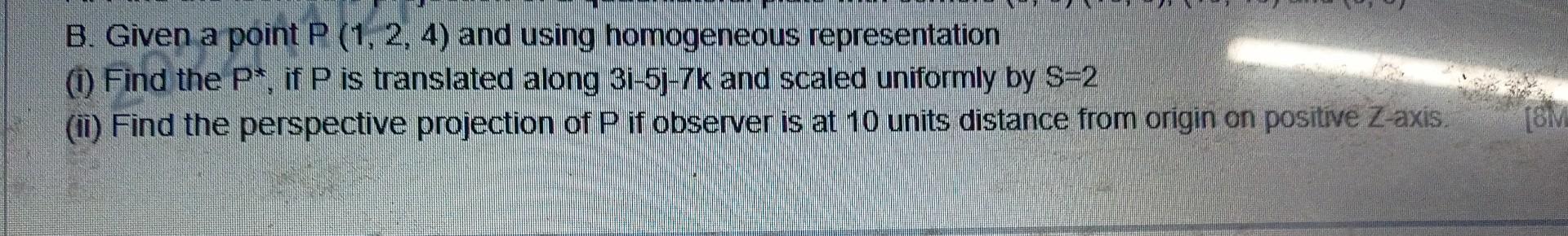 Solved B. Given a point P(1,2,4) and using homogeneous | Chegg.com