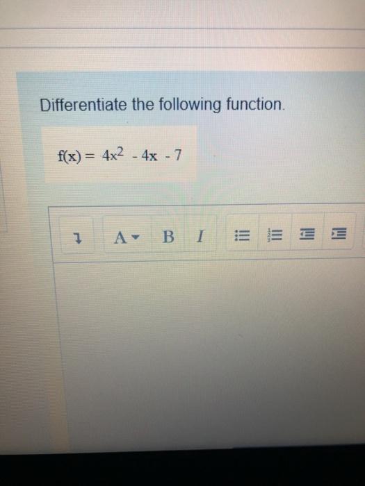 Solved Differentiate the following function. f(x) = 4x2 - 4x | Chegg.com