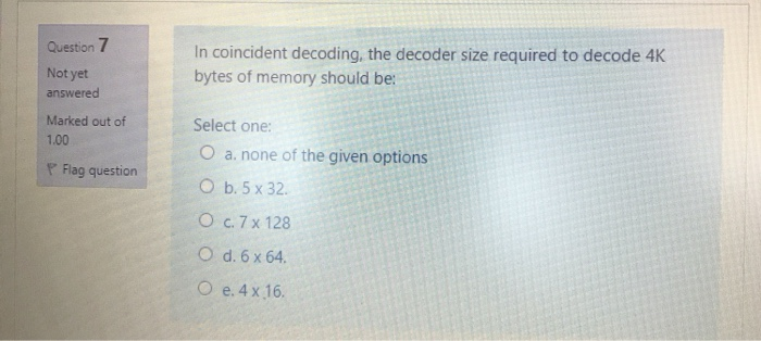 Solved Question 7 Not yet answered In coincident decoding, | Chegg.com